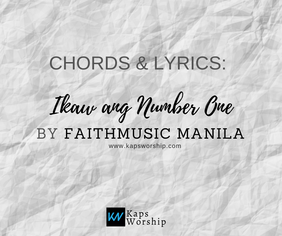 Ikaw Ang Number One Chords - Faithmusic Manila - Kaps Worship