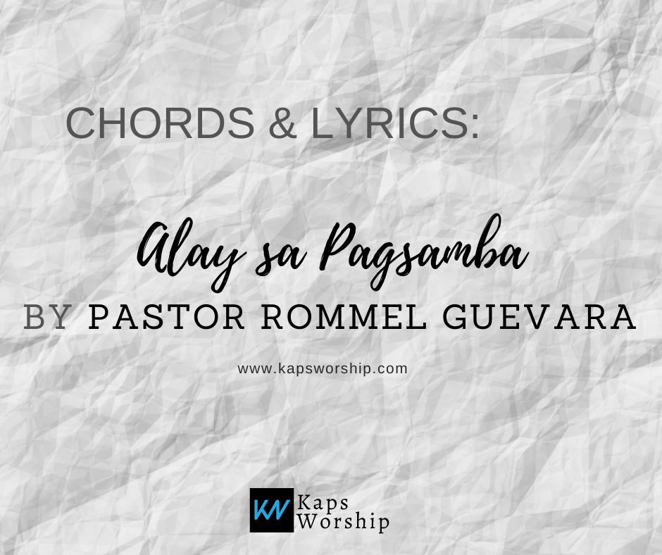 Alay Sa Pagsamba Chords - Pastor Rommel Guevara
