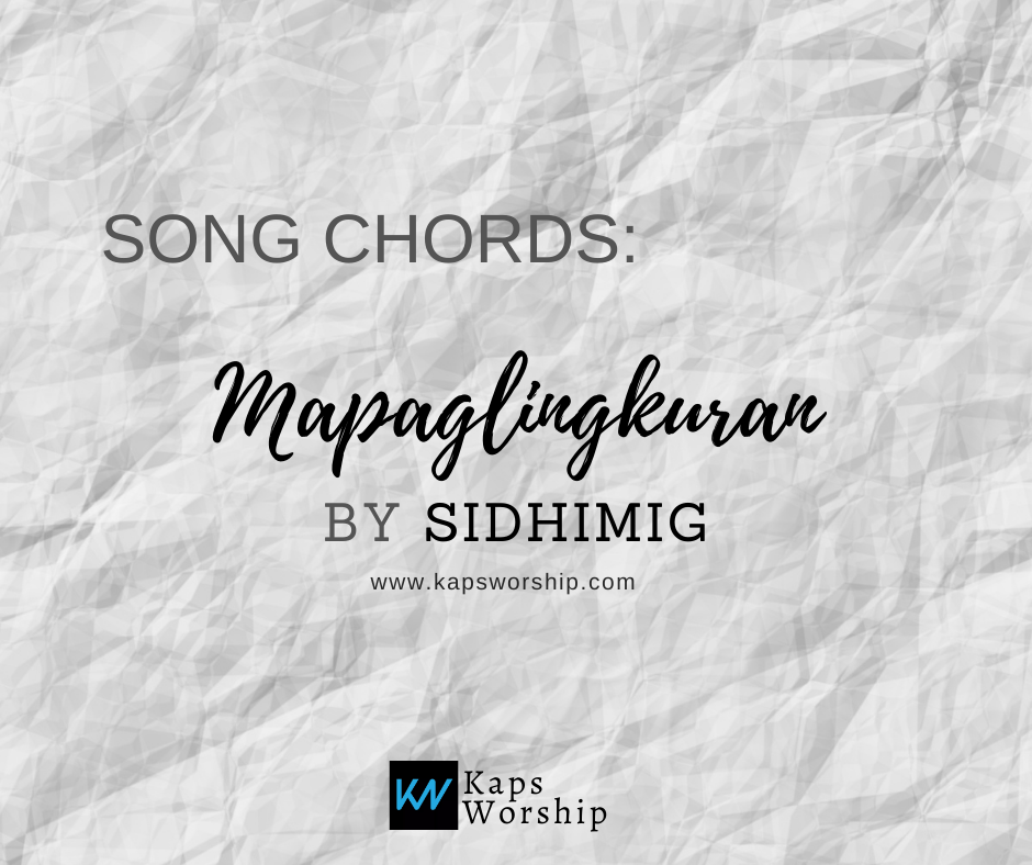 Mapaglingkuran Chords - Sidhimig - Kaps Worship