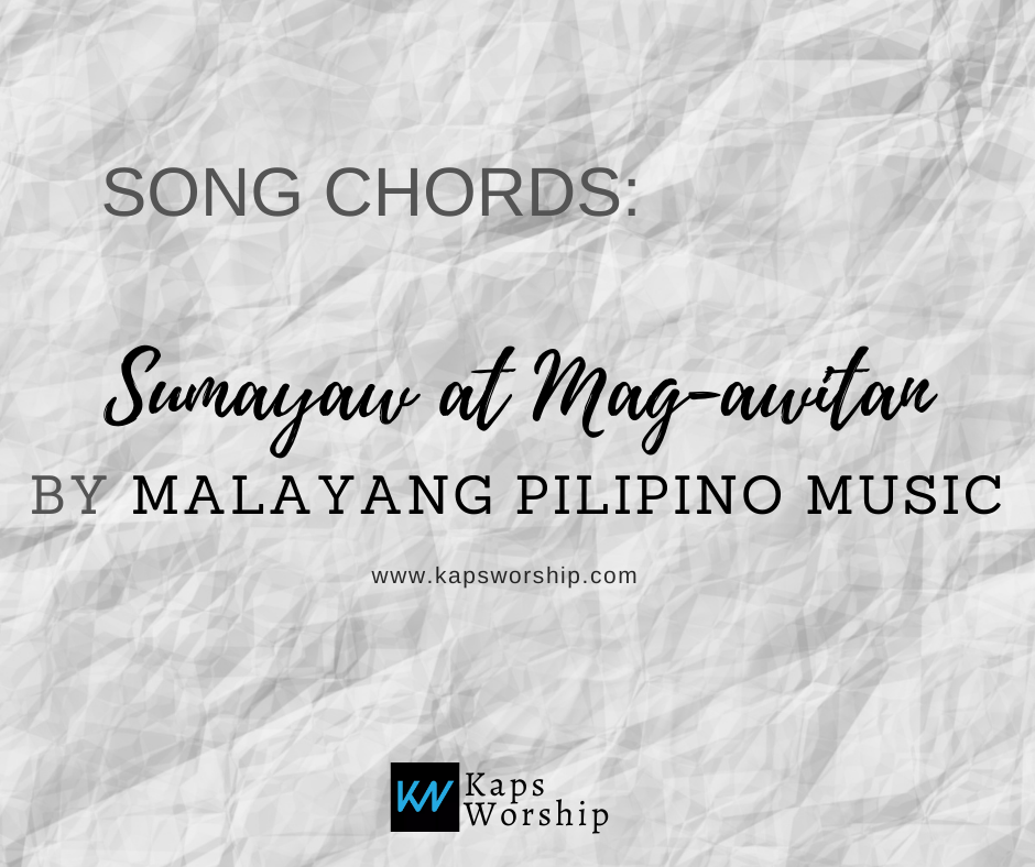 Sumayaw At Mag-awitan Chords (Sumayaw, Sumabay) - Malayang Pilipino ...