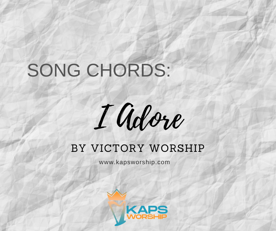 I Adore Chords - Victory Worship - Kaps Worship
