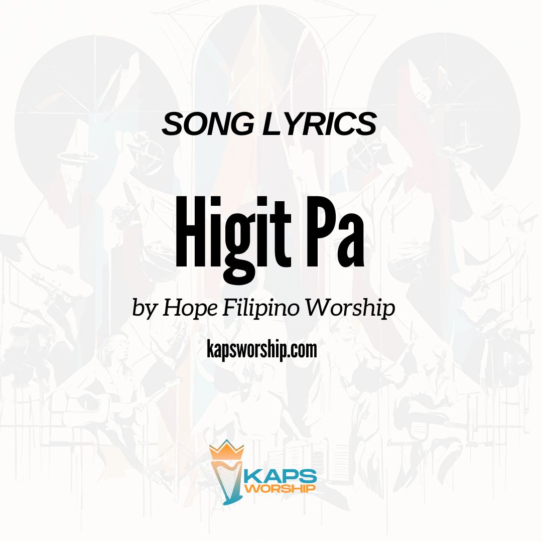 Higit Pa Lyrics - Hope Filipino Worship - Kaps Worship